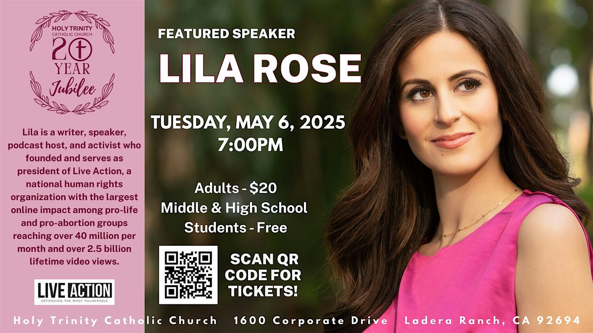 20th Jubilee Speaker: Lila Rose, Holy Trinity Church Ladera Ranch, 6 ...