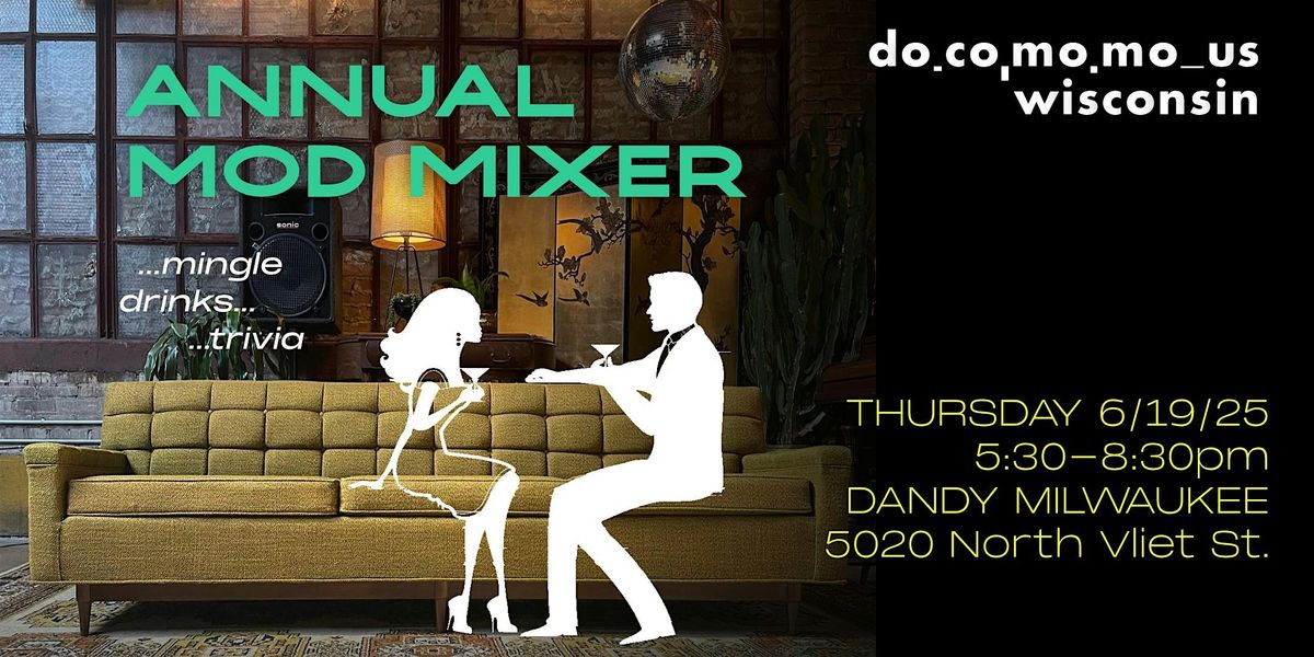 Annual MCM Mod Mixer: Where Mid-Century Meets Modern Fun!, Dandy ...