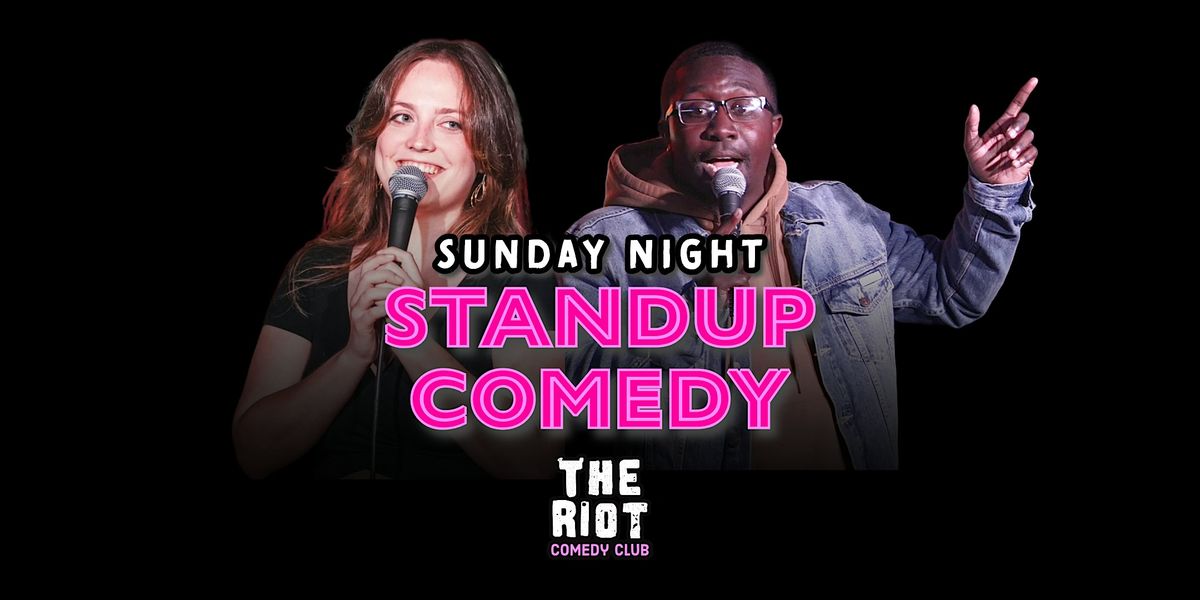 The Riot Comedy Club presents Sunday Night Standup Comedy Showcase ...