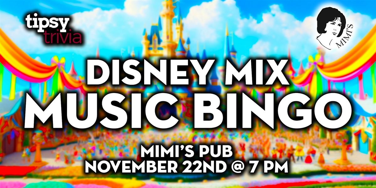Edmonton: Mimis Pub - Disney Mix Music Bingo - Nov 22, 7pm, Mimi's Pub ...