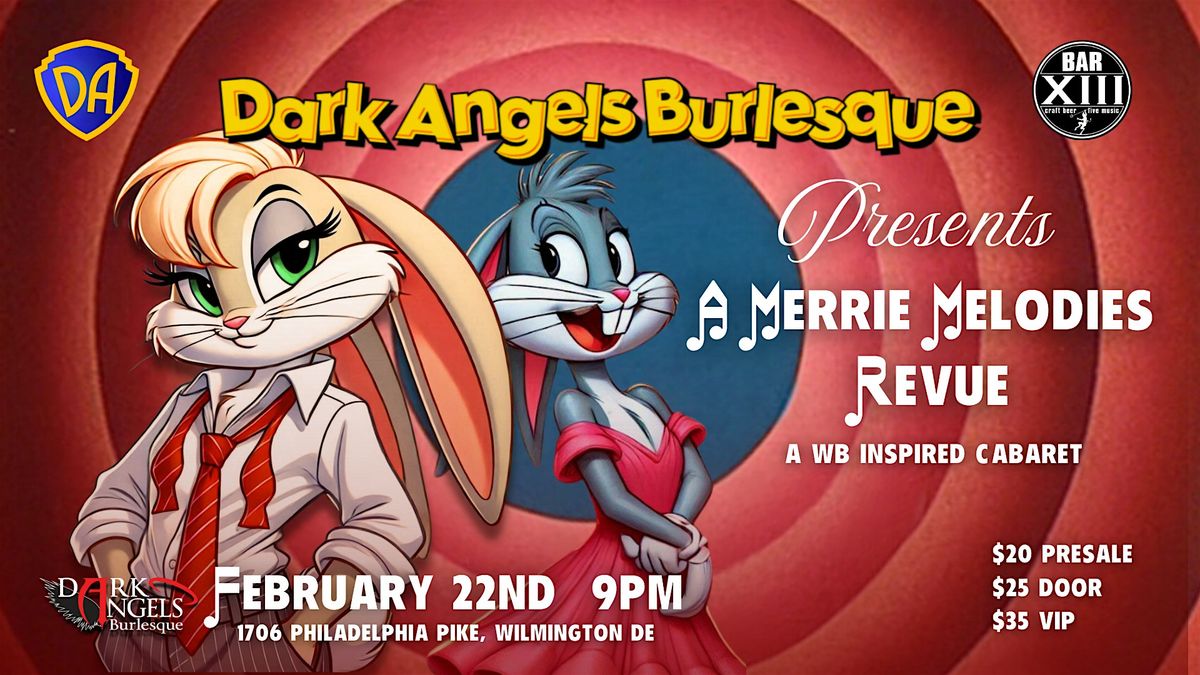 Dark Angels Burlesque Presents A Merrie Melodies Revue, Bar XIII ...
