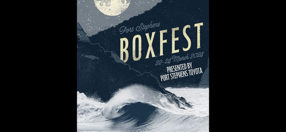 Port Stephens Toyota BOXFEST 2024, Box Beach, Shoal Bay, March 22 to ...