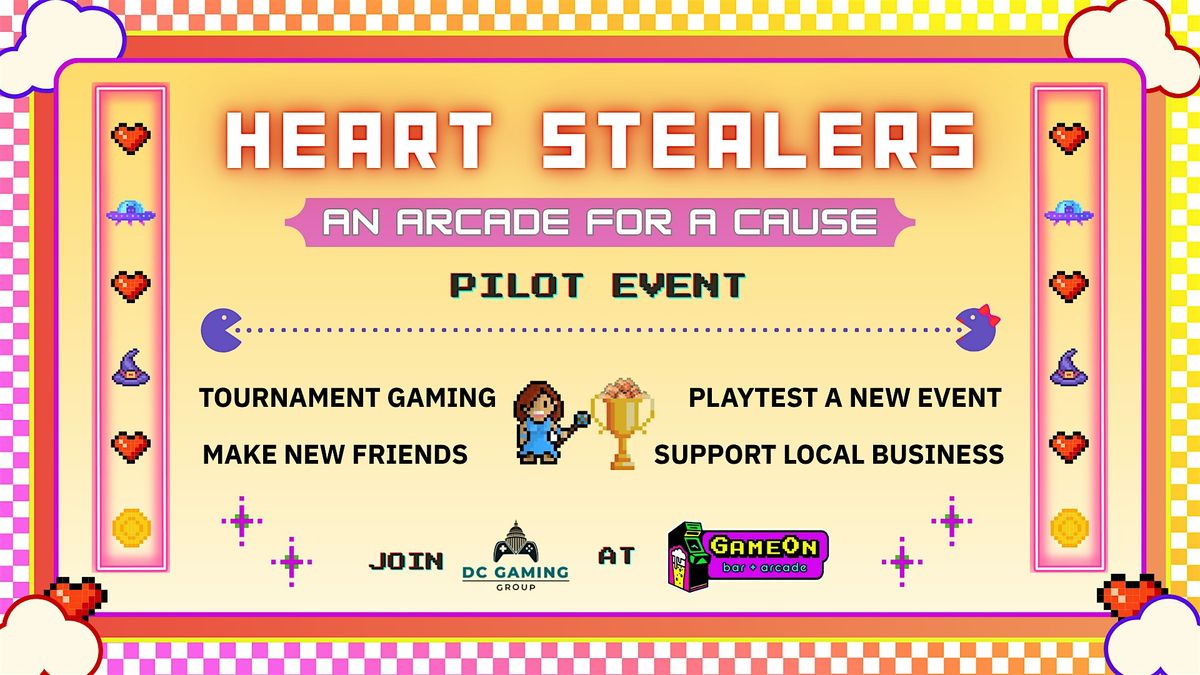 Heart Stealers: An Arcade Tournament Meet and Greet, 1330 U St NW ...