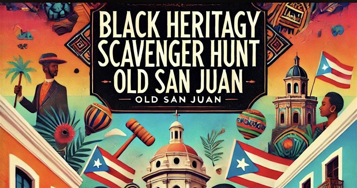 BLACK HERITAGY SCAVENGER HUNT: OLD SAN JUAN EDITION, 114 C. de San ...
