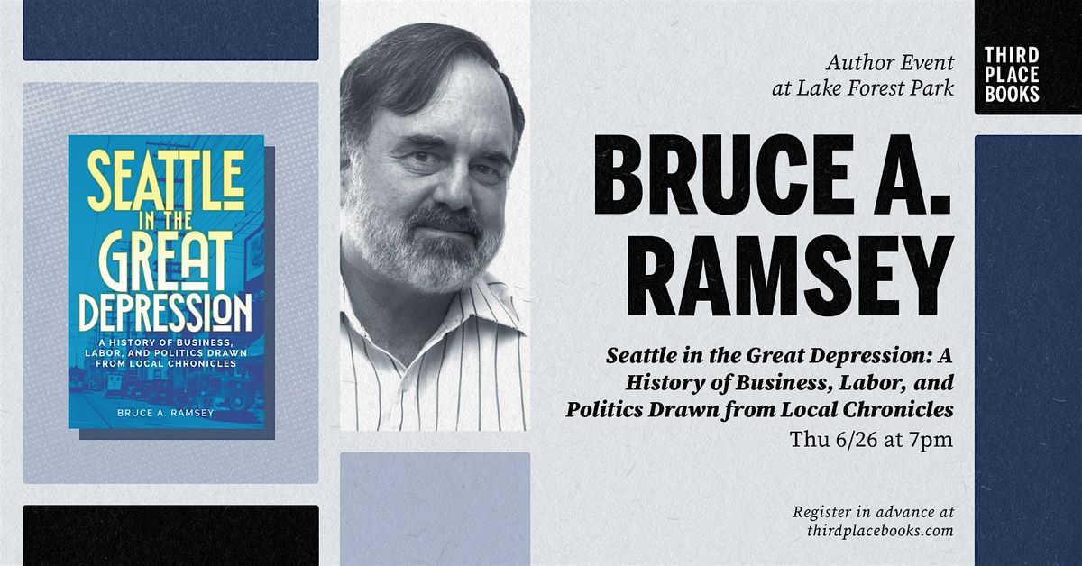Bruce A. Ramsey presents Seattle in the Great Depression, Third Place ...