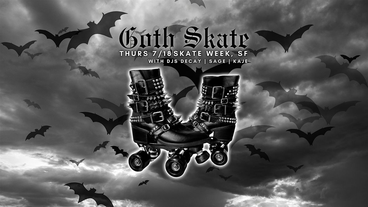 Skate Golden Gate - Goth Skate Night, Church of 8 Wheels Golden Gate ...