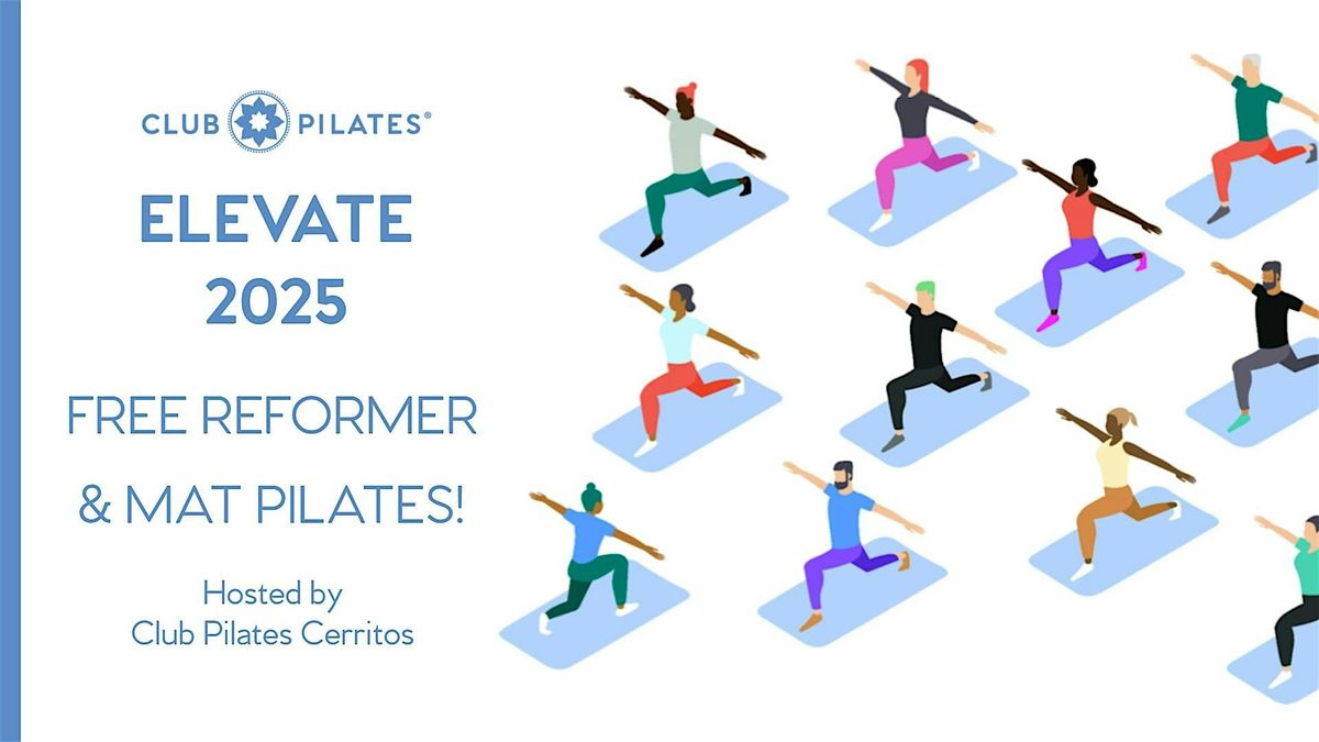 FREE PILATES CLASSES - Elevate 2025: Refresh, Recharge, and Renew, Club ...