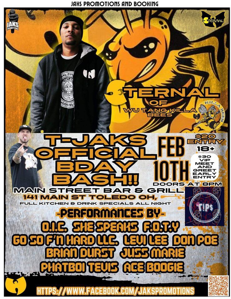 T-JAKS OFFICIAL BDAY BASH WITH ETERNAL OF WU TANG KILLA BEES, Main ...