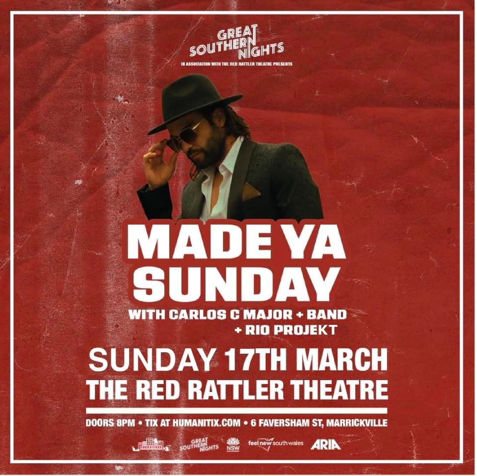 MADE YA SUNDAY - CARLOS C MAJOR + RIO PROJEKT, Red Rattler Theatre ...