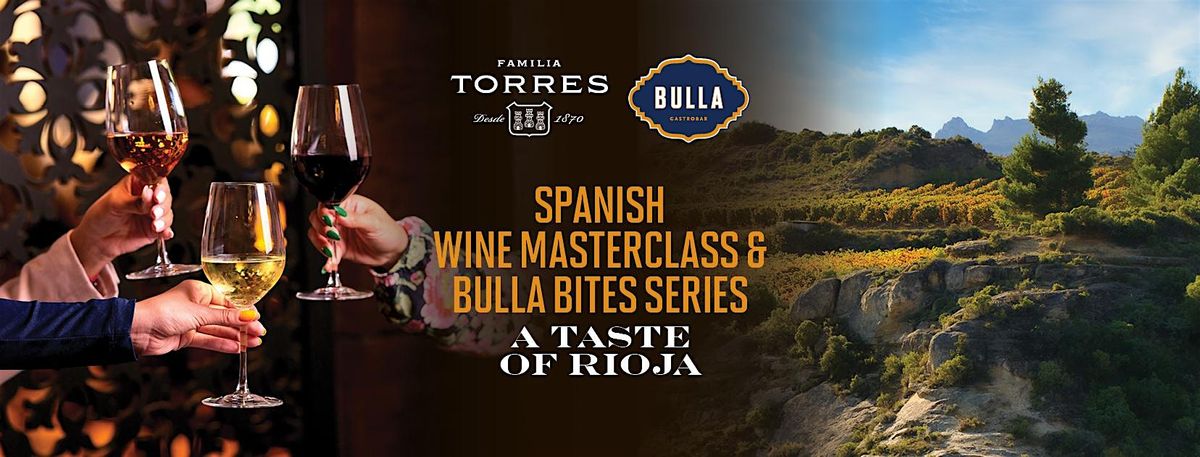 (The Falls) Spanish Wine Masterclass & Bulla Bites Series: Rioja, Bulla ...