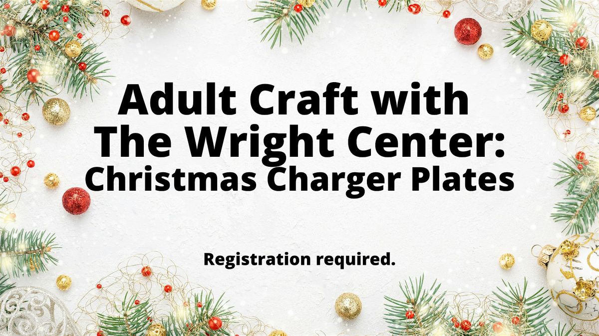 Adult Craft w/ The Wright Center: Christmas Charger Plates, Valley ...