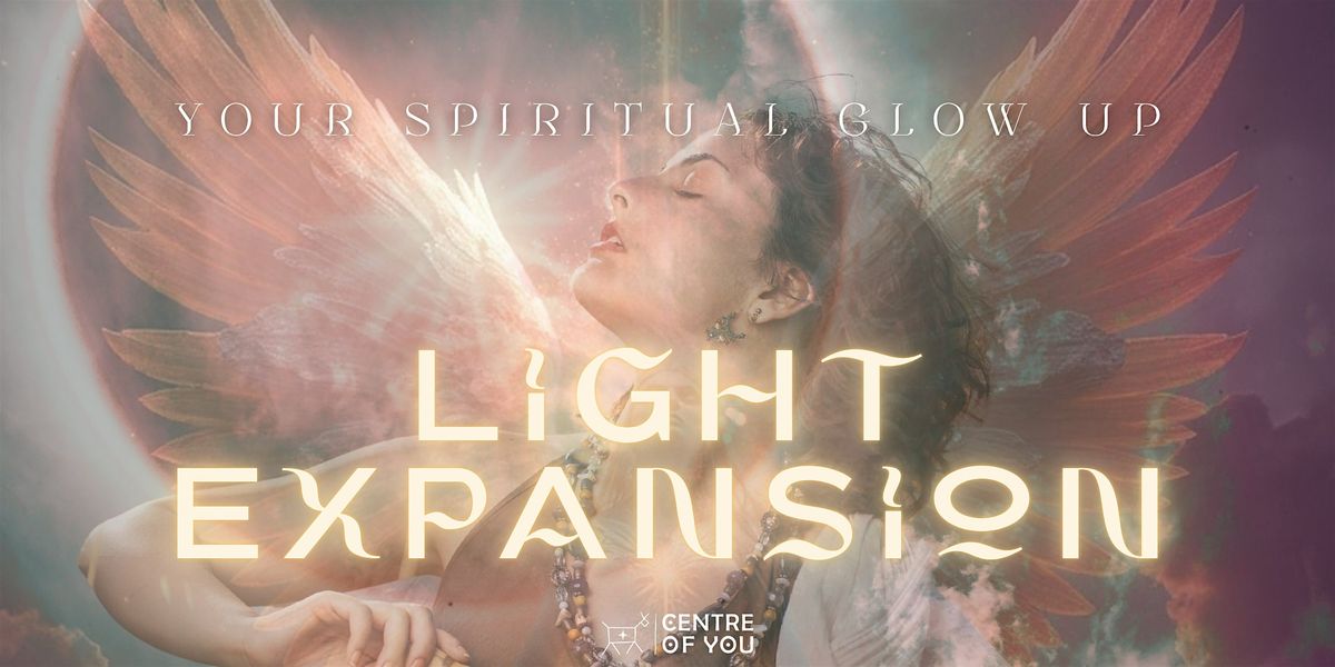 Light Expansion: Your Spiritual Glow Up., Centre of You, Melbourne, 16 ...
