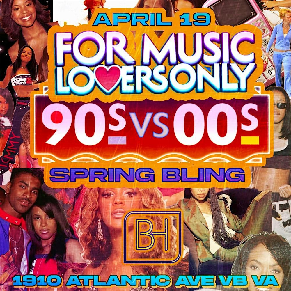 For Music Lovers Only 90s VS 2000s Bash "The Spring Bling", BeachHouse ...