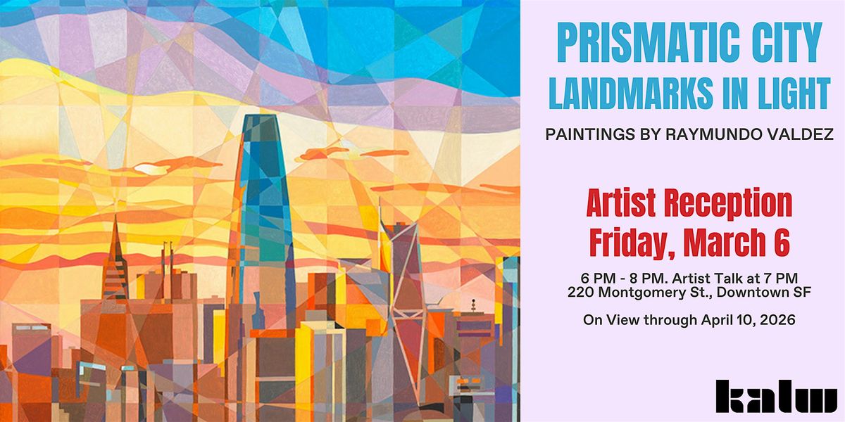 Prismatic City: Landmarks In Light - Artist Reception, 220 Montgomery ...