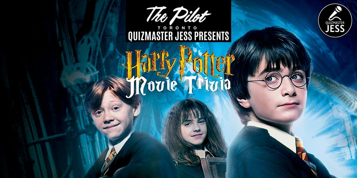 Harry Potter Movie Trivia 8.1 (at The Pilot), The Pilot, Toronto, 22 ...