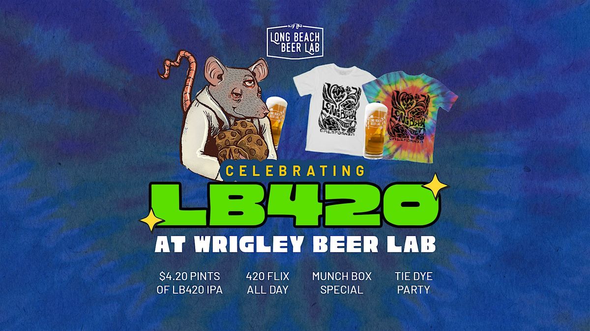 Celebrate 420 at Wrigley Beer Lab!, Long Beach Beer Lab (Wrigley), 20 ...