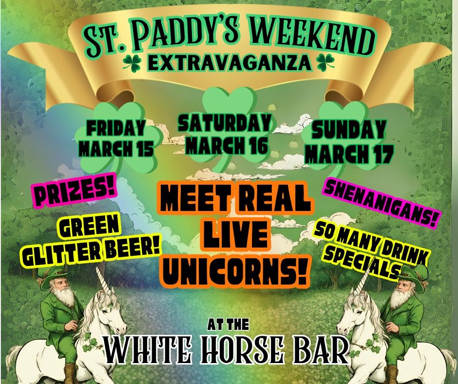 St. Paddy’s Weekend Extravaganza at the White Horse, 545 Shoup Ave ...