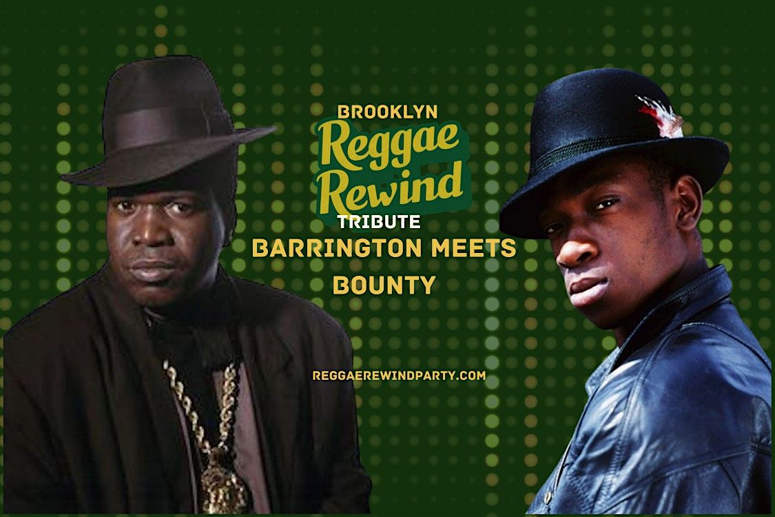 Reggae Rewind: Barrington Meets Bounty, littlefield, Brooklyn, 18 ...