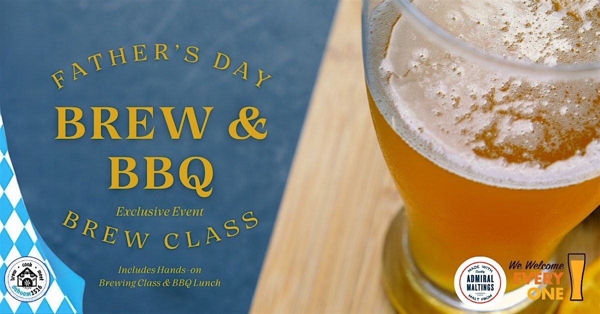 BREW: Fathers Day Brew & BBQ - "UBrew" class - BBQ lunch - outdoors ...
