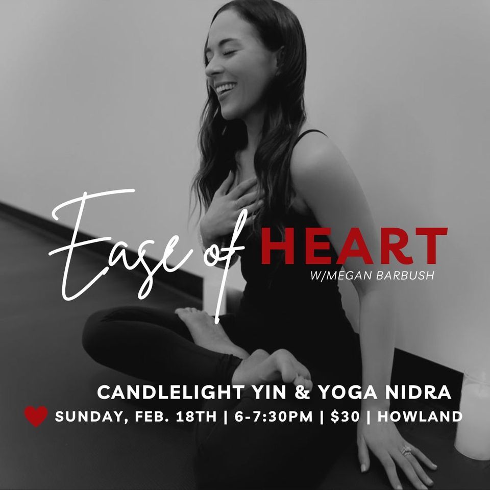 Ease of Heart: Candlelight Yin & Yoga Nidra w/ Megan Barbush (Howland ...