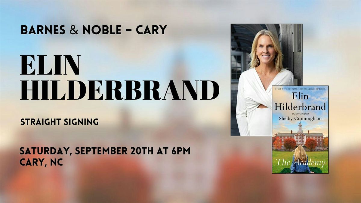 Signing with Elin Hilderbrand for THE ACADEMY at B&N-Cary, Barnes ...
