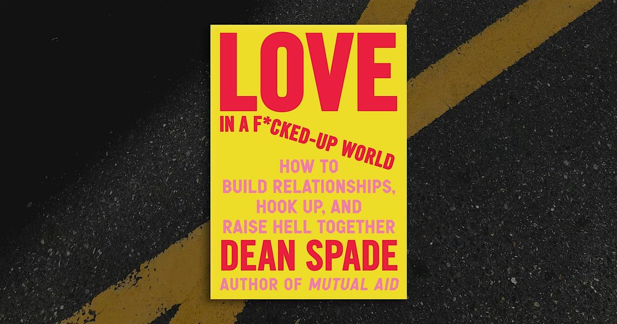 Hooking Up & Raising Hell: A Conversation with Dean Spade & Kai Cheng ...