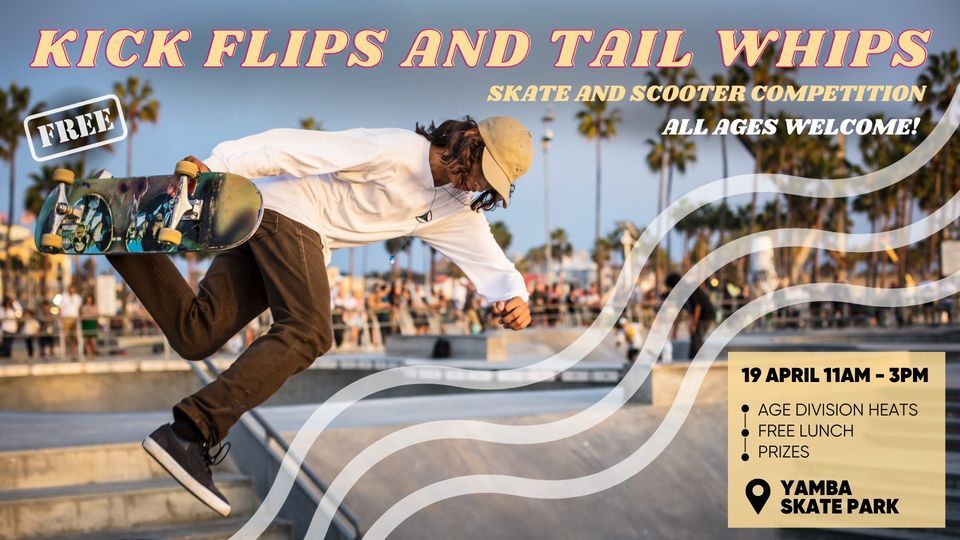Kick FLIPS AND TAIL WHIPS - FREE EVENT, Yamba Skatepark, Evans Head, 19 ...