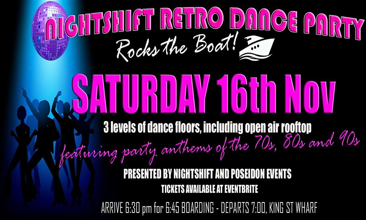Nightshift Retro Dance Party Sydney Harbour Cruise - Boat Party, King Street Wharf 8, Sydney, 16 ...