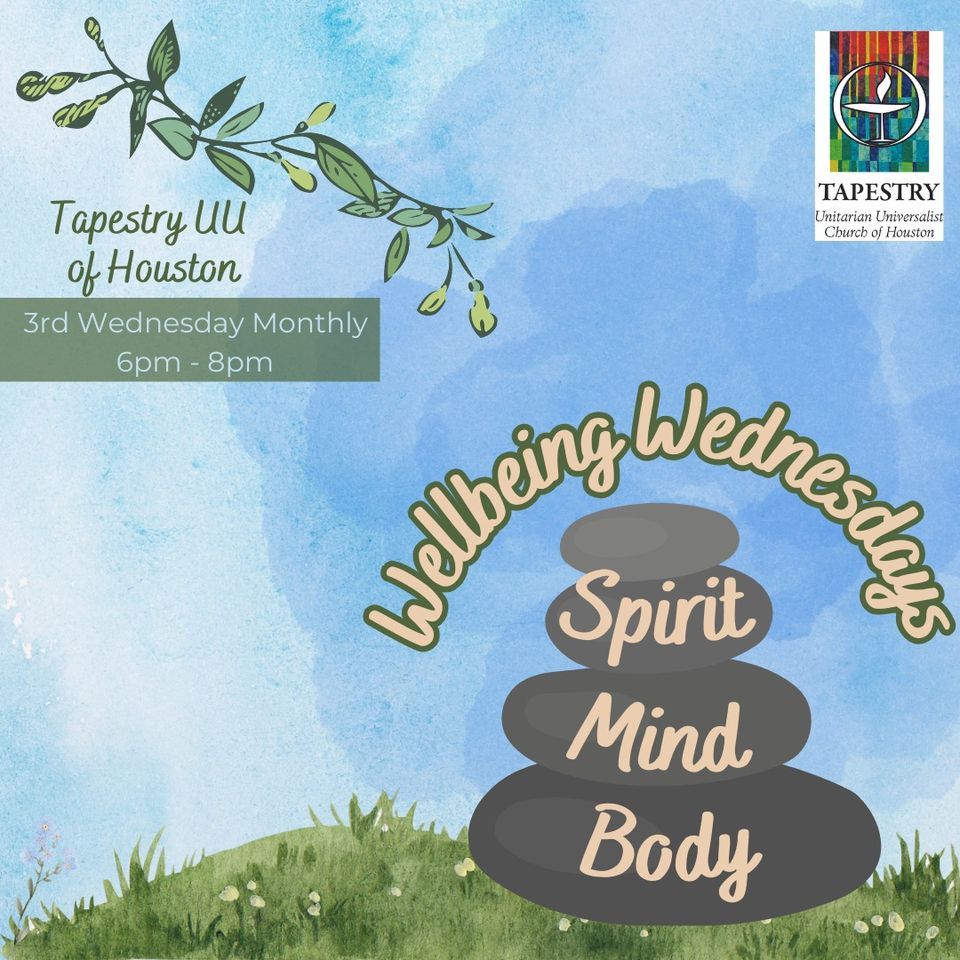 Wellbeing Wednesday, Tapestry Unitarian Universalist Church of Houston ...