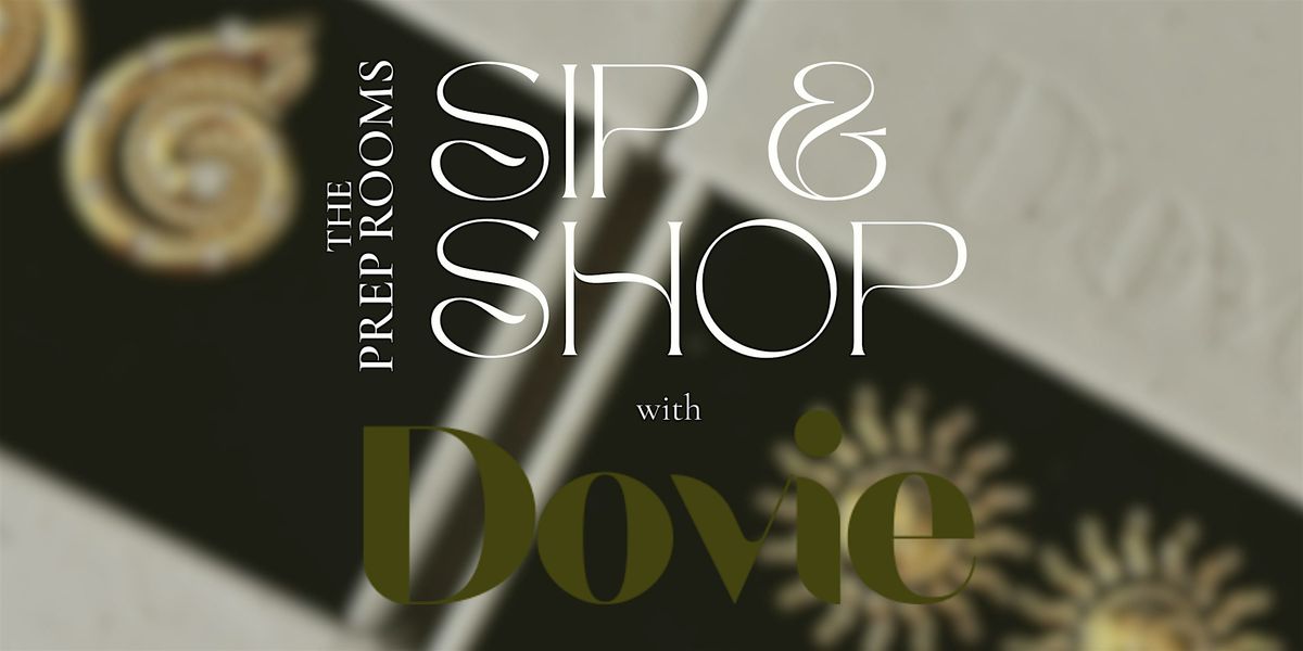 The Prep Rooms x Dovie: Exclusive Sip & Shop, The Prep Rooms, Ebbsfleet ...