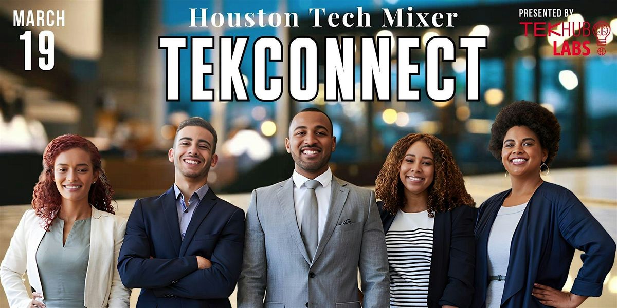 TekConnect - Houston Tech Mixer!, FAO, Houston, 19 March 2025 | AllEvents