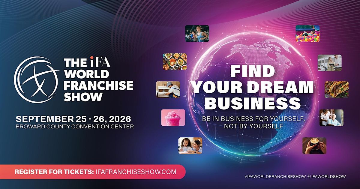 IFA World Franchise Show, Broward County Convention Center, Fort ...