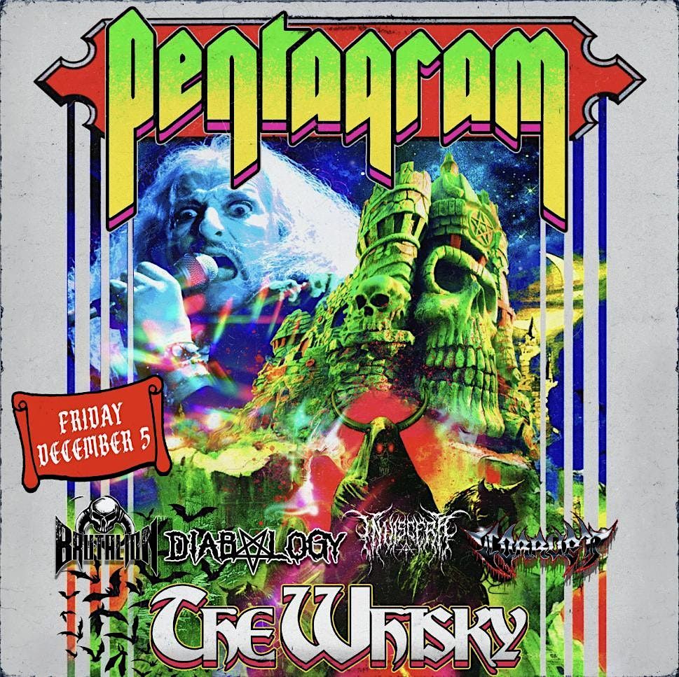 **Pentagram** w/ Brutalion, Diabology, Inviscera, Corrupt, Whisky a Go ...