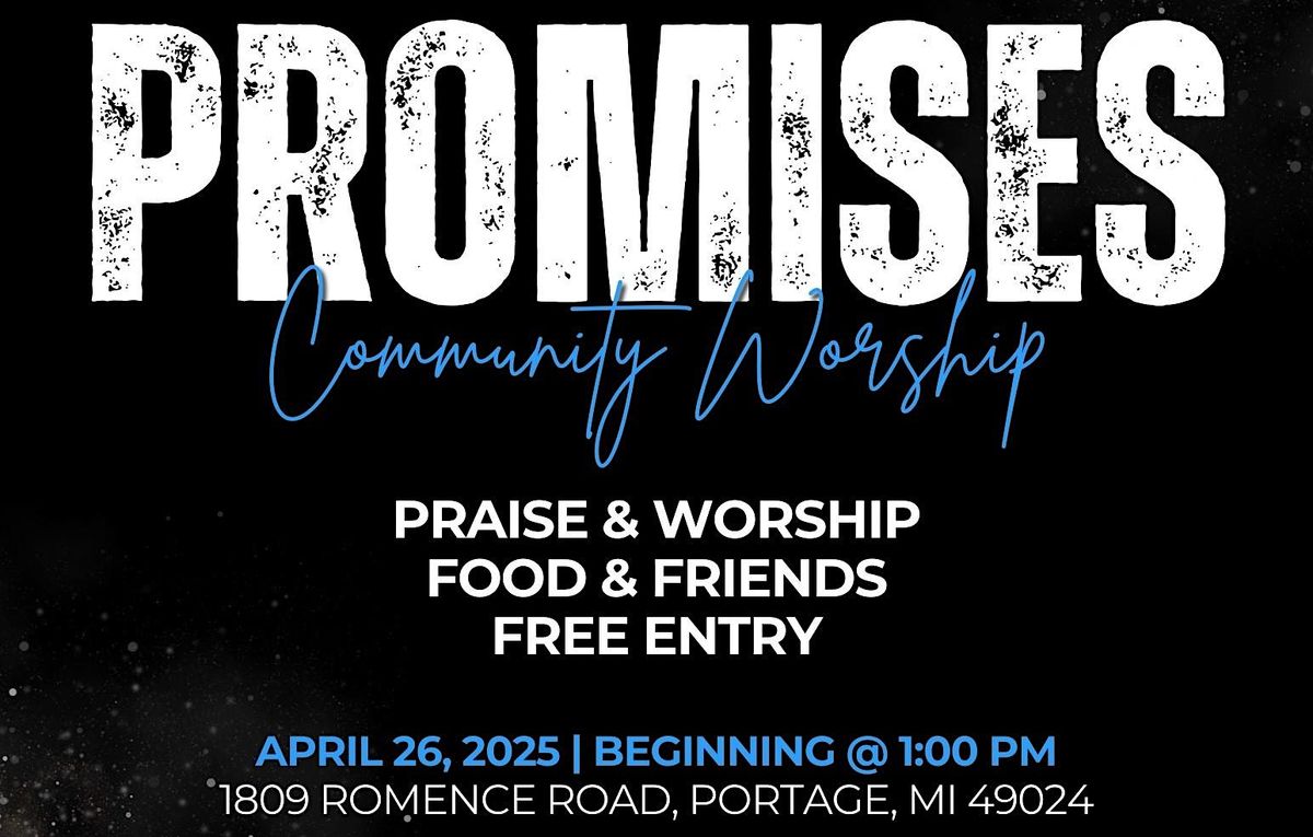 PROMISES Community Worship, 1809 Romence Rd, Portage, 26 April 2025 ...