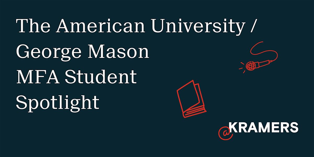 The American University / George Mason MFA Spotlight, Kramers ...