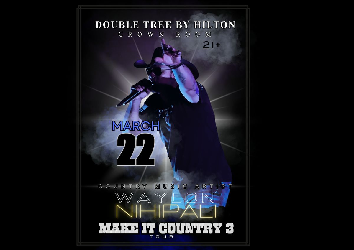Waylon Nihipali ( Make It Country 3 ) Tour - HILO, Grand Naniloa Hotel ...