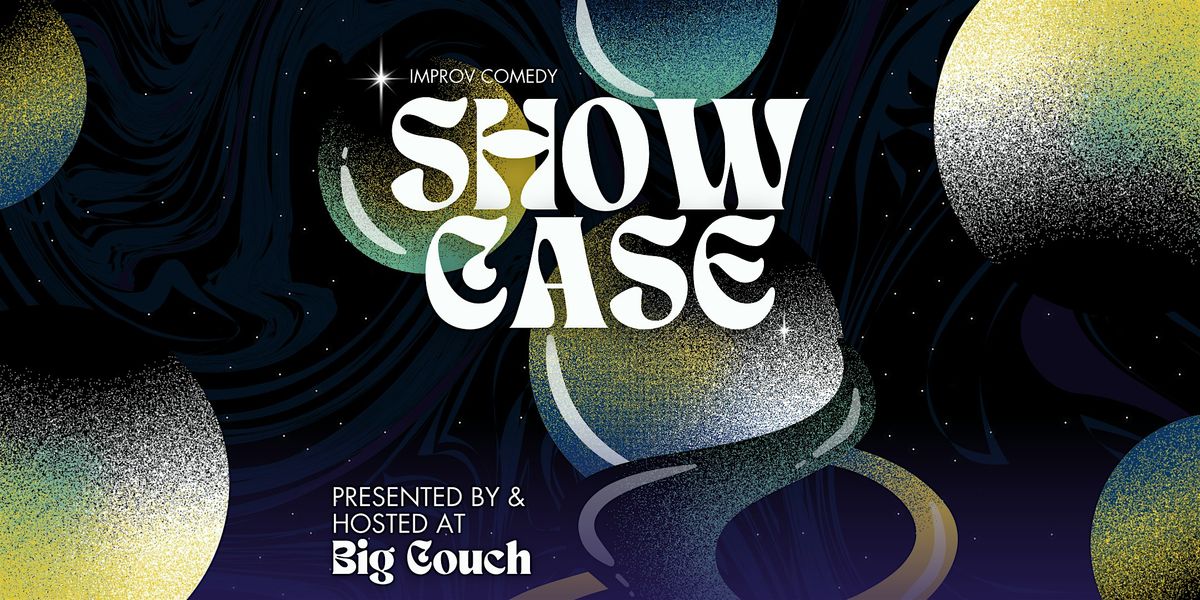 Showcase: Unscripted Comedy by Newly Trained Improvisers, Big Couch ...