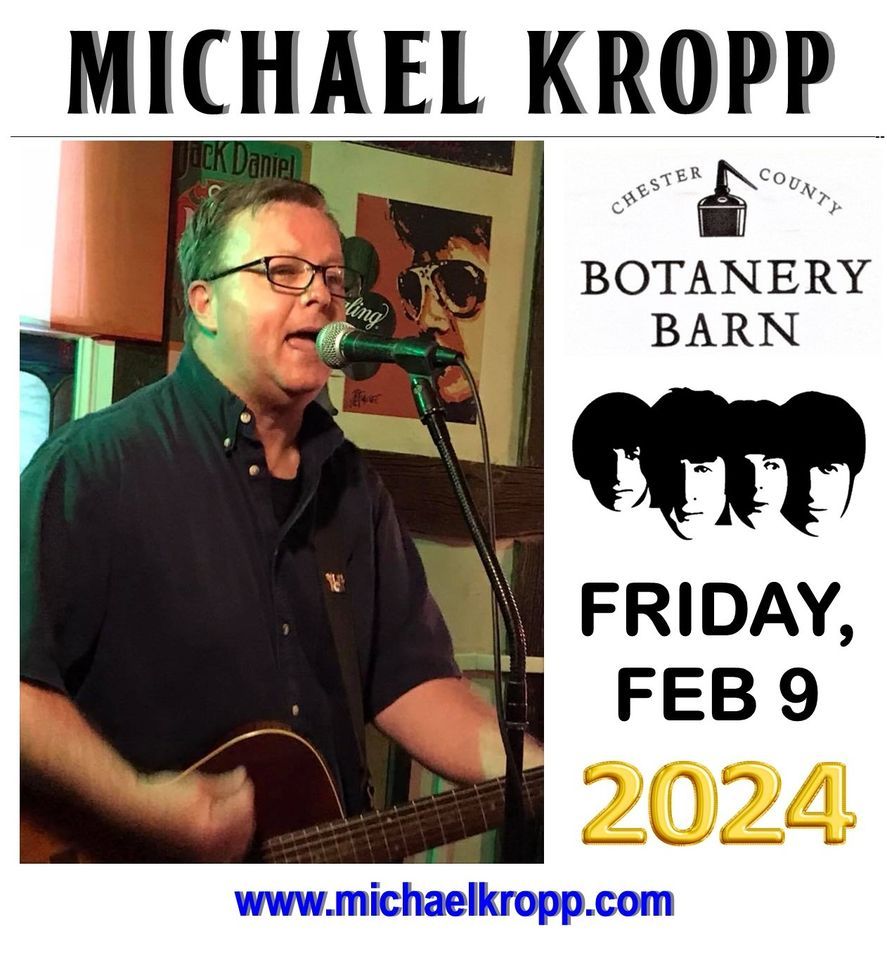 2/9 - Michael Kropp: "Beatles Night" at Botanery Barn Distilling ...