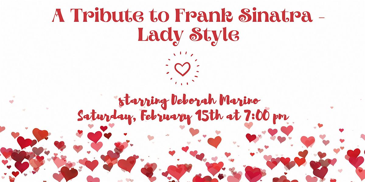 A Tribute to Frank Sinatra - Lady Style starring Deborah Marino Show 2 ...