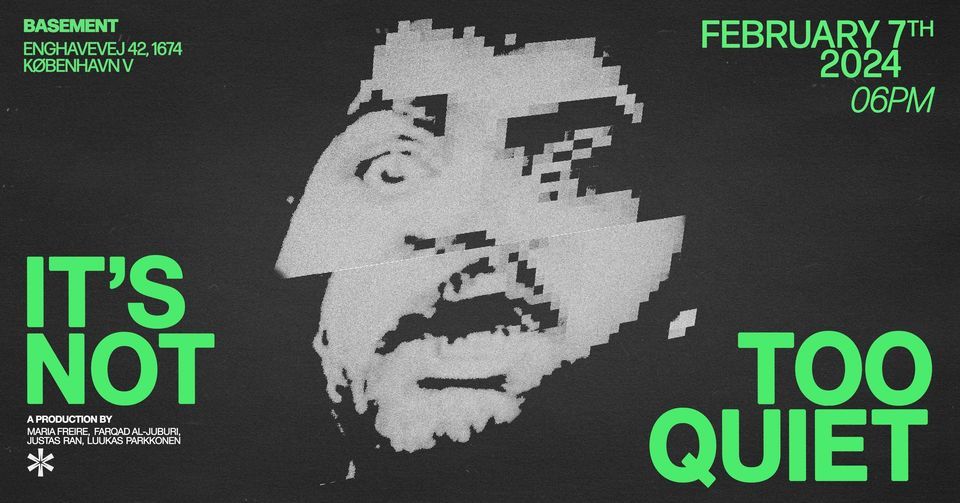 ITS NOT TOO QUIET, Basement CPH, Copenhagen , 7 February 2024 | AllEvents