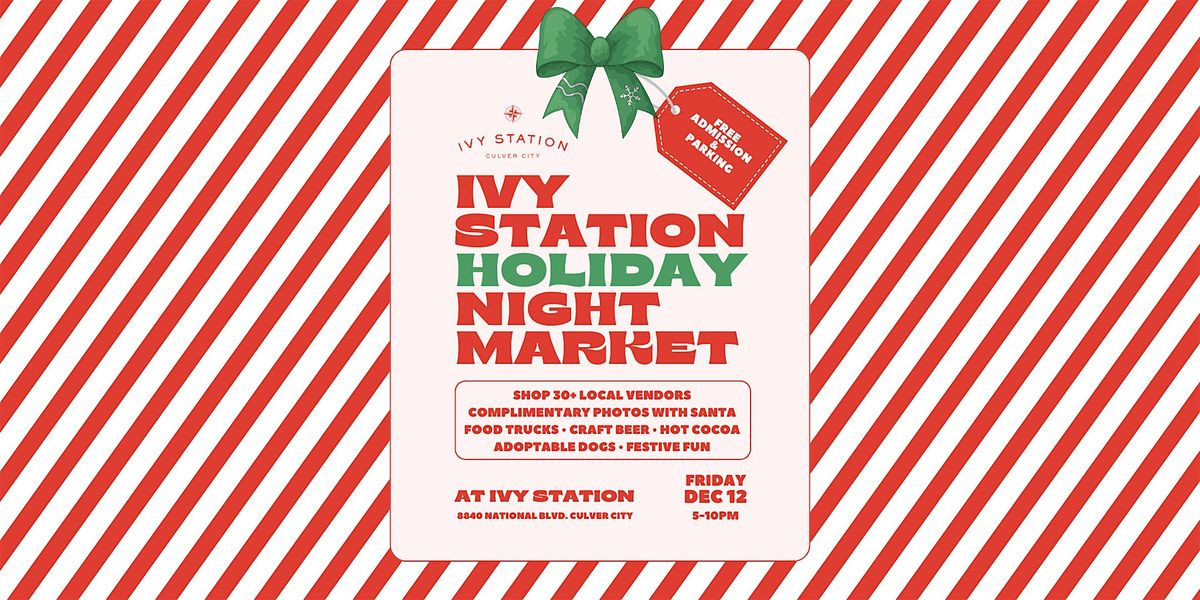 Ivy Station Holiday Night Market, Ivy Station, Culver City, 12 December ...