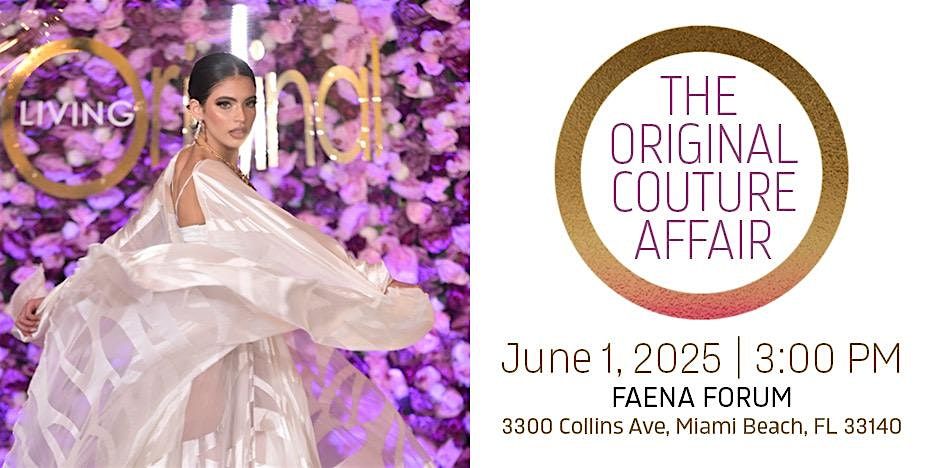 The Original Couture Affair, Faena Forum, Miami Beach, 1 June 2025 ...