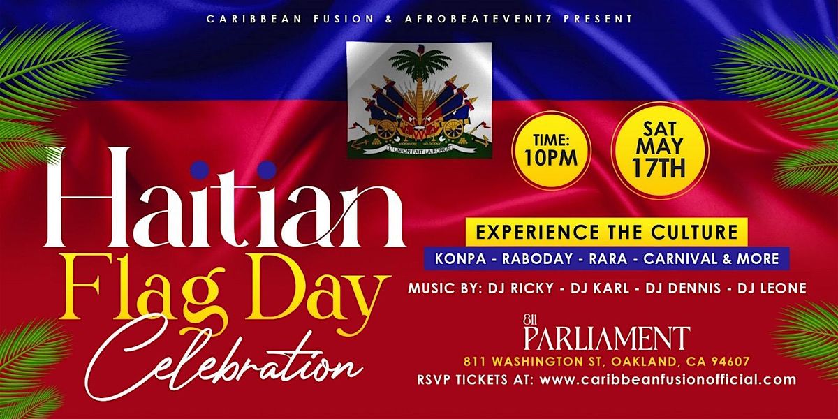 HAITIAN FLAG DAY, Parliament Event Venue, Oakland, 17 May to 18 May ...