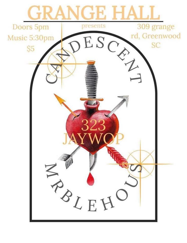 Grange Hall Presents Candescent, 323 Jaywop, & MRBLHOUSE, Greenwood ...