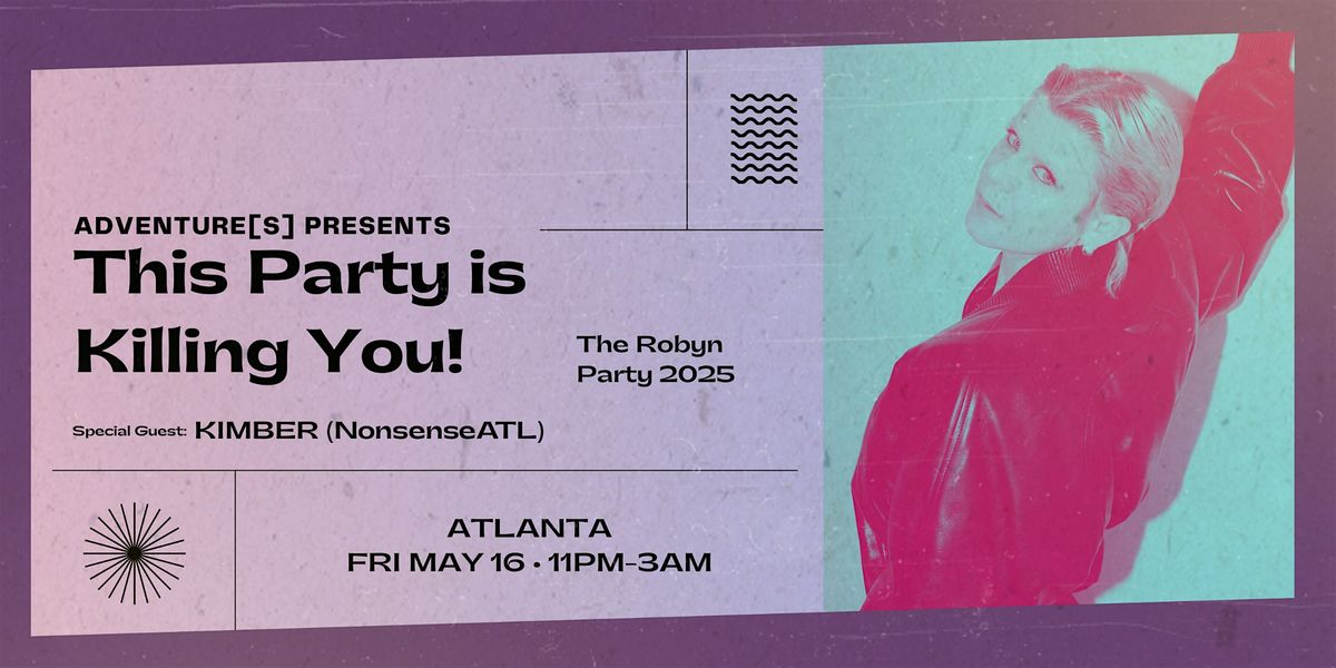 ADVENTURE[s] presents This Party Is Killing You!: The Robyn Party, Lore ...