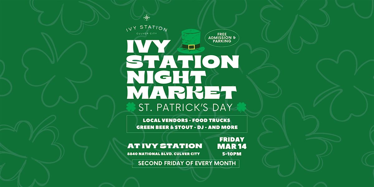 Ivy Station Night Market: St. Patricks Day, Ivy Station, Culver City ...