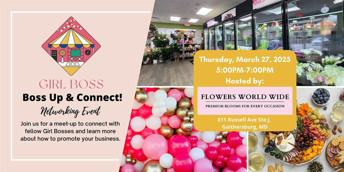Boss Up & Connect: A Girl Boss Networking Event, Flowers World Wide ...