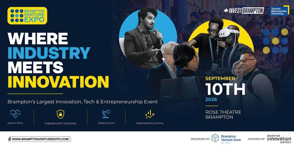2026 Brampton Venture Expo (BVX), The Rose Brampton, 10 September 2026 ...