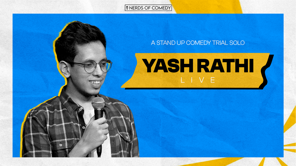 Yash Rathi Live : A Stand UP Comedy Trial Show, Nerds Of Comedy ...