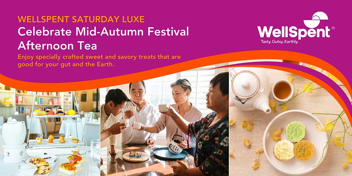 WellSpent Saturday Luxe: Celebrate Mid-Autumn Festival Afternoon Tea ...